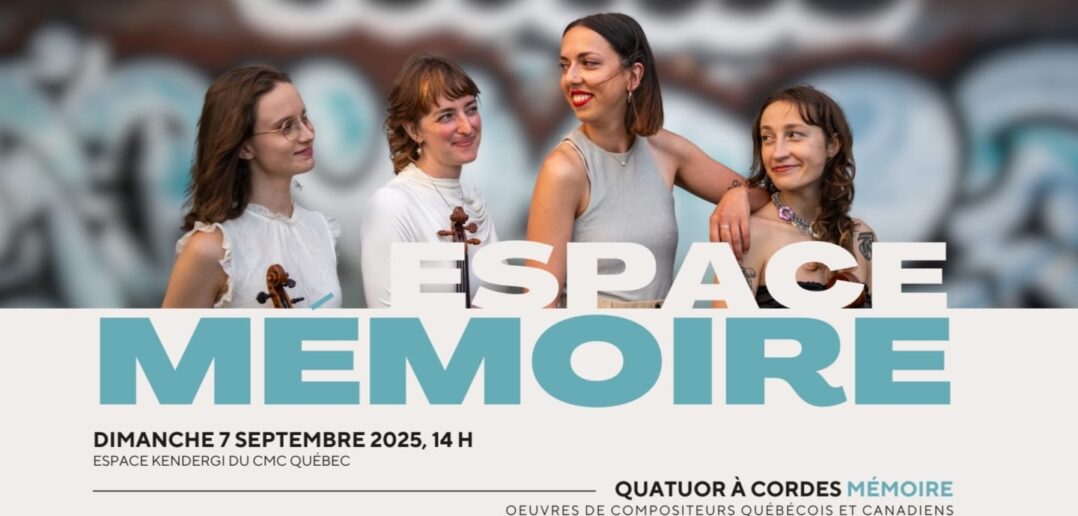 Centre de musique canadienne au Québec: Espace Mémoire/Quatuor Mémoire